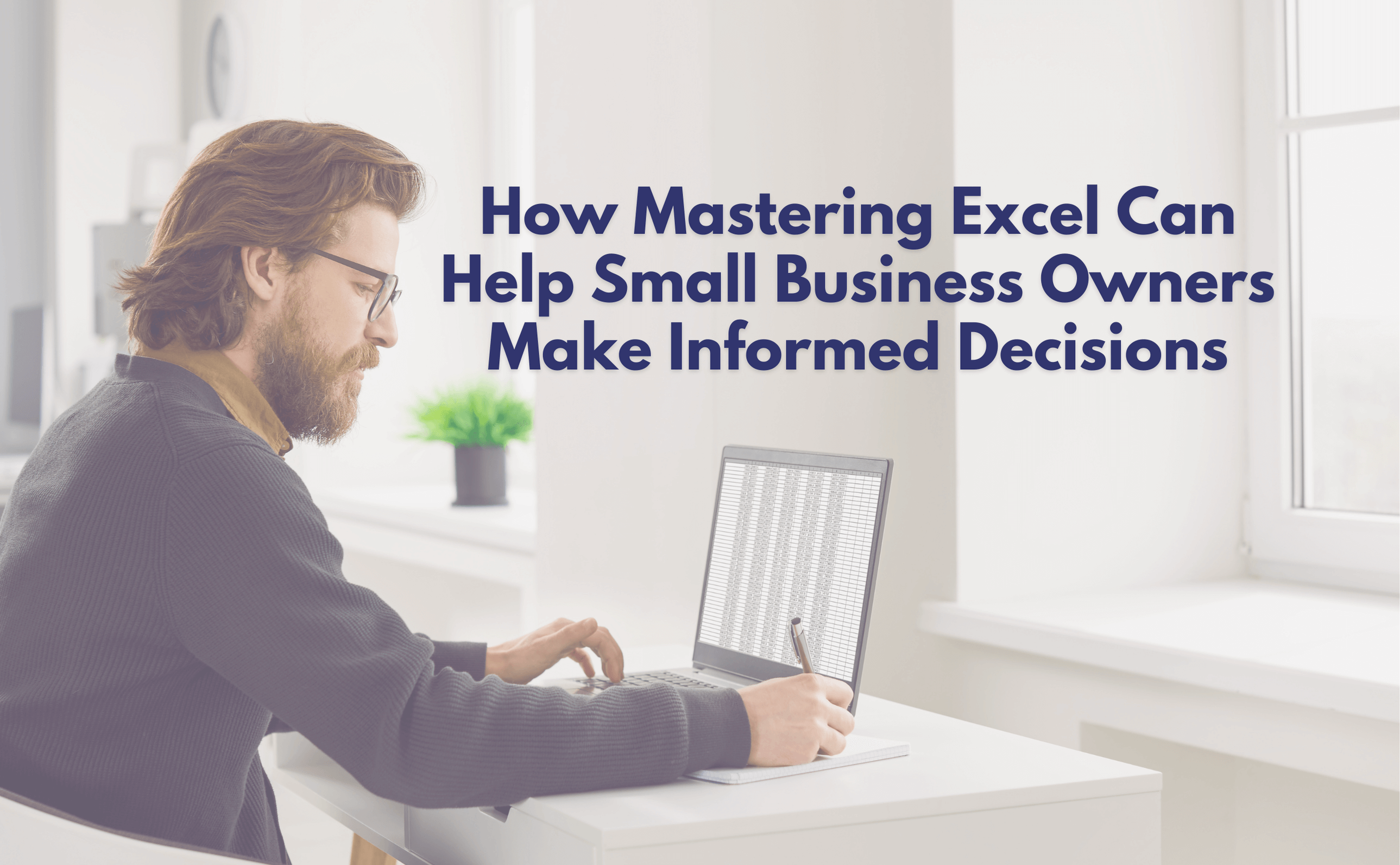 How Mastering Excel Can Help Small Business Owners Make Informed ...